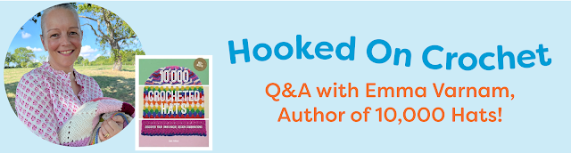 Hooked on Crochet: Q&A with Emma Varnam, Author of 10,000 Hats!